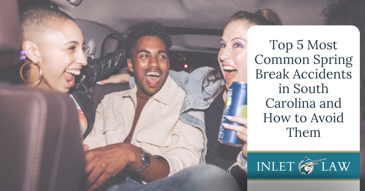 Top 5 Most Common Spring Break Accidents in South Carolina and How to ...
